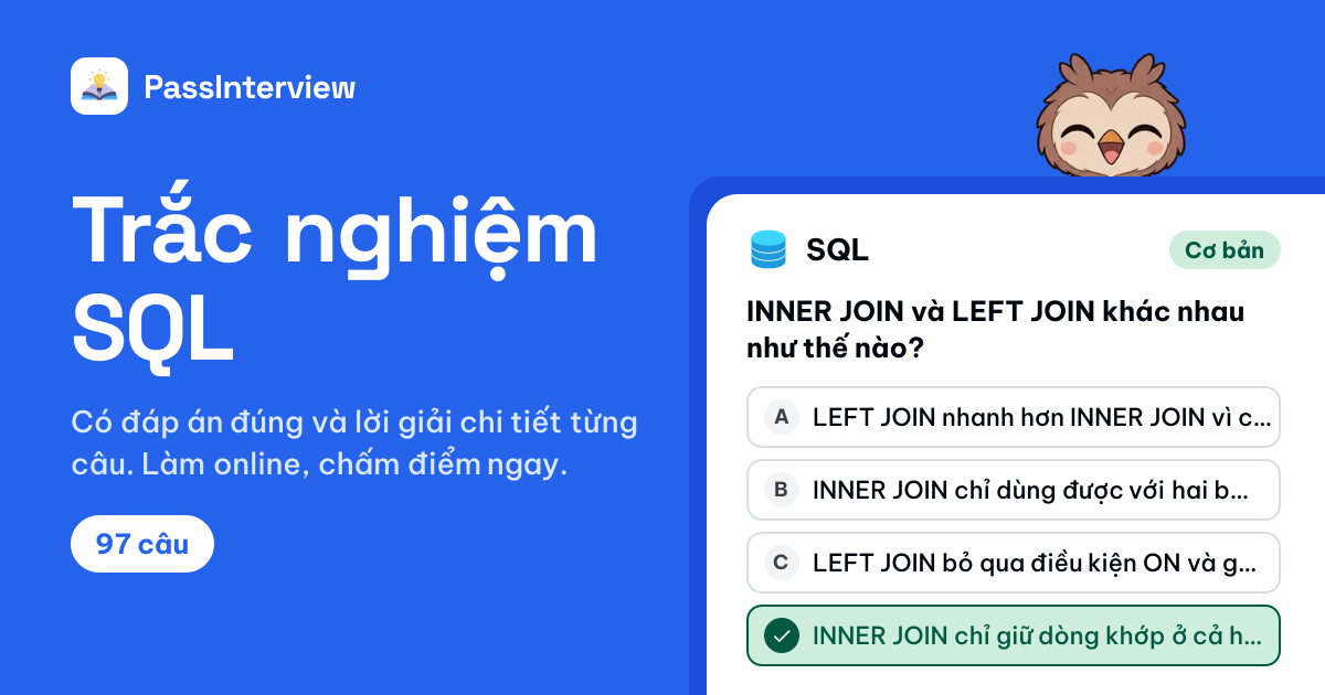 Trắc nghiệm SQL — 75 câu có đáp án và giải thích | Luyện Phỏng Vấn